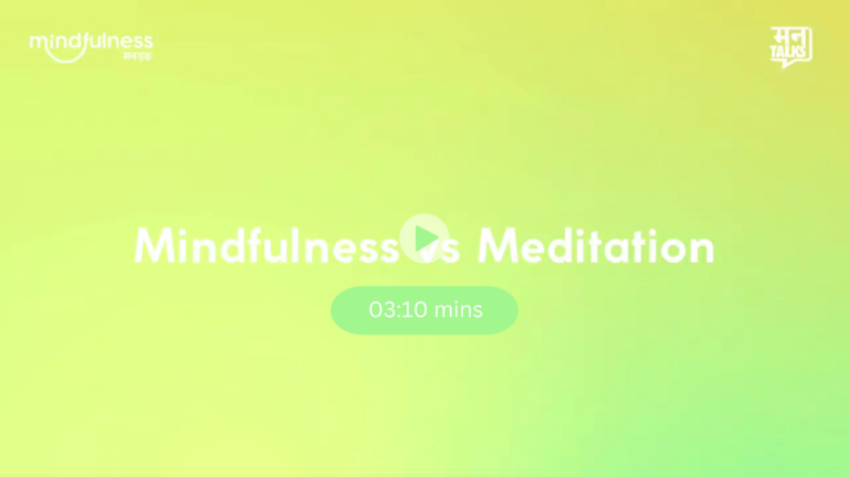 Mindfulness vs Meditation – Mann Talks